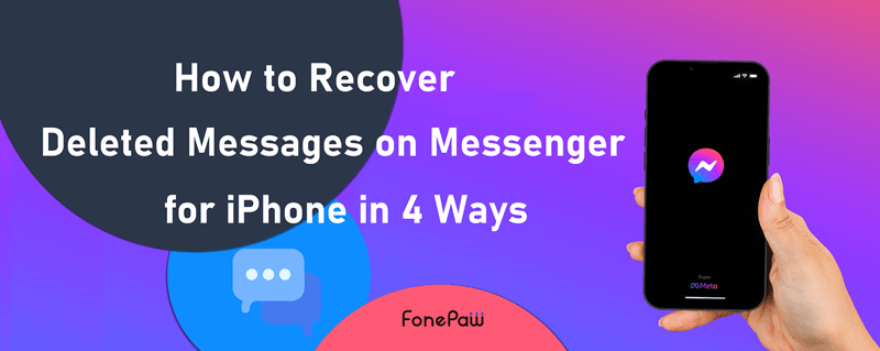 How to Recover Deleted Messages on Facebook Messenger for iPhone